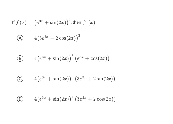 Solved f(x)=(e3x+sin(2x))4, then f′(x)= (A) | Chegg.com