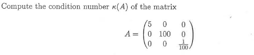 Solved Compute the condition number k(A) of the matrix A= 5 | Chegg.com