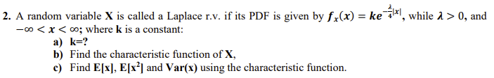 Solved 2. A random variable X is called a Laplace r.v. if | Chegg.com