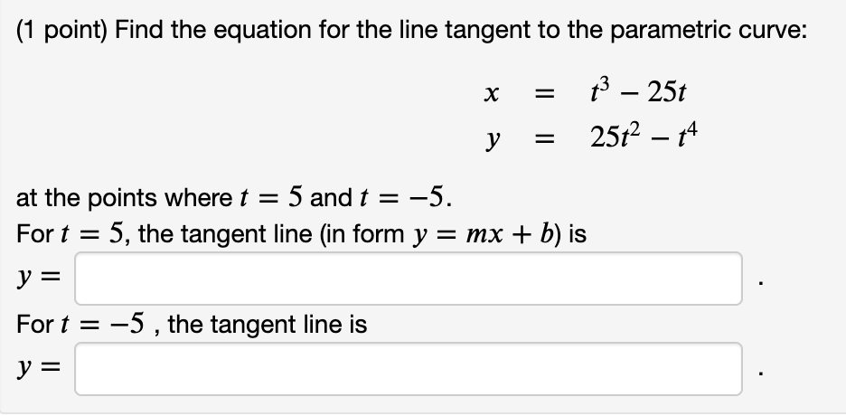 Solved (1 point) Eliminate the parameter t to find a | Chegg.com
