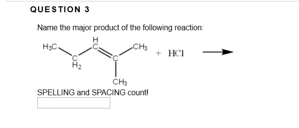 Solved QUESTION 3 CH3 H3C CH3 SPELLING and SPACING count! | Chegg.com