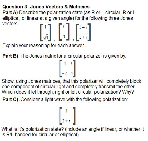 Solved Question 3: Jones Vectors & Matricies Part A) | Chegg.com