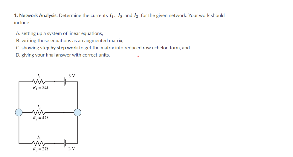 Solved 1. Network Analysis: Determine the currents I1, I2 | Chegg.com