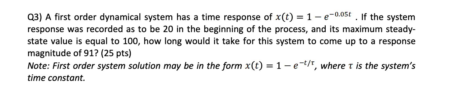 Solved Q3) A first order dynamical system has a time | Chegg.com