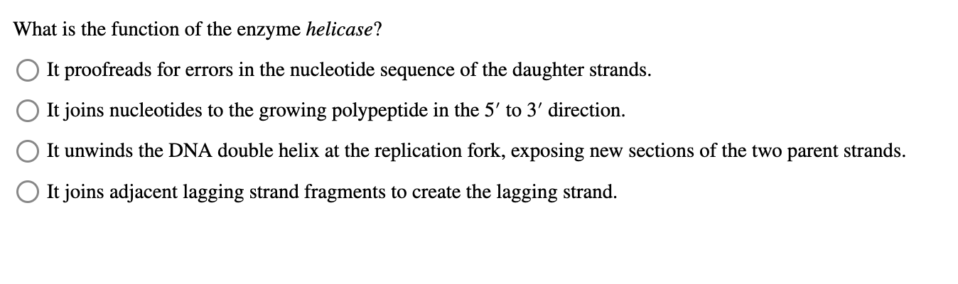Solved What is the function of the enzyme helicase?It | Chegg.com