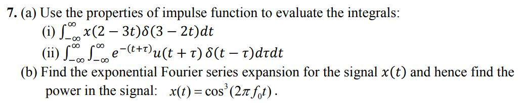 Solved 7. (a) Use the properties of impulse function to | Chegg.com