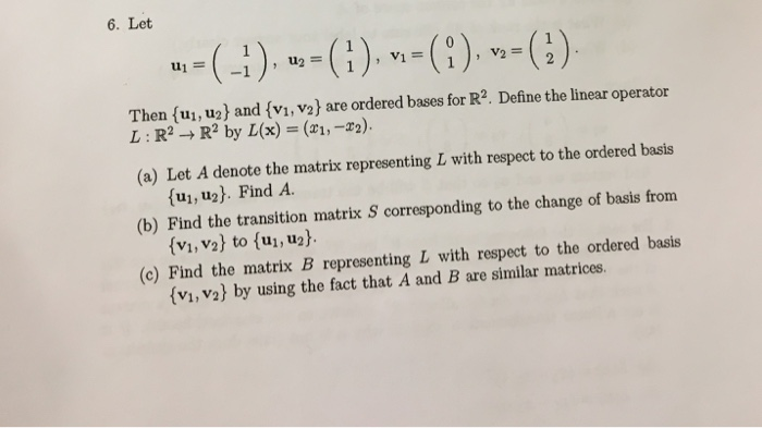 Solved 6. Let , u2 = ( 1 Then (u1, u2) and (vi, v2) are | Chegg.com