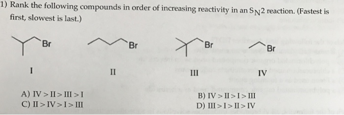 Rank The Sn2 Reaction Rates For The Following Compounds