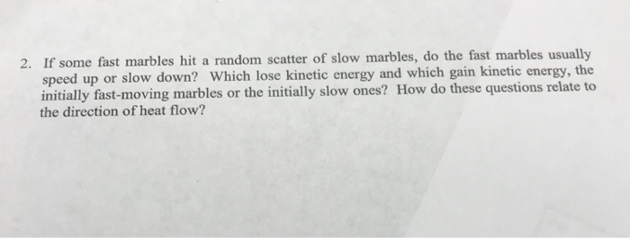 Solved 2. If some fast marbles hit a random scatter of slow | Chegg.com