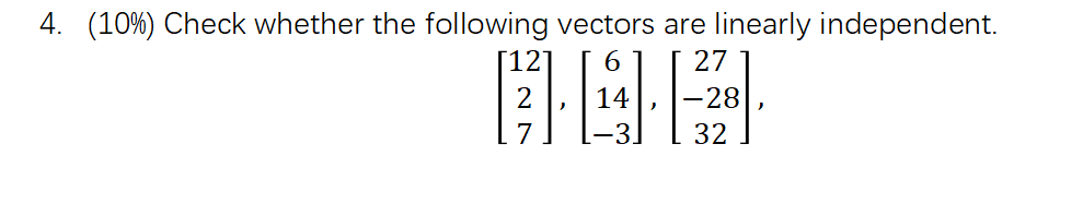 Solved 4. (10\%) Check whether the following vectors are | Chegg.com