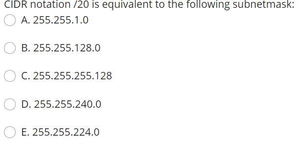Solved CIDR notation /20 is equivalent to the following | Chegg.com