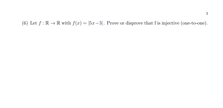 Solved (6) Let f:R→R with f(x)=∣5x−3∣. Prove or disprove | Chegg.com