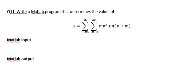 Solved Q11 Write a Matlab program that determines the value | Chegg.com