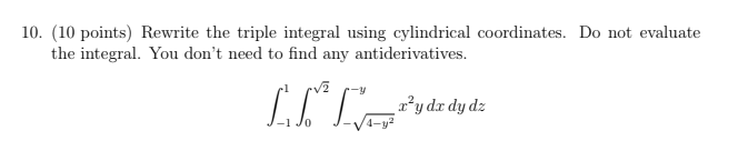 Solved 10. (10 points) Rewrite the triple integral using | Chegg.com