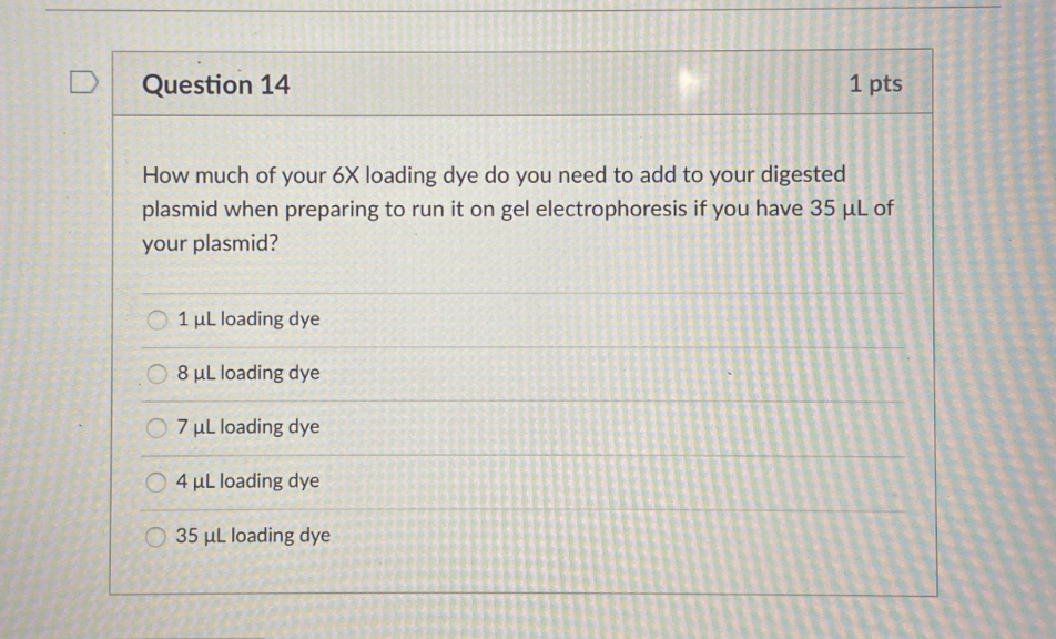Solved Question 14 1 pts How much of your 6X loading dye do | Chegg.com