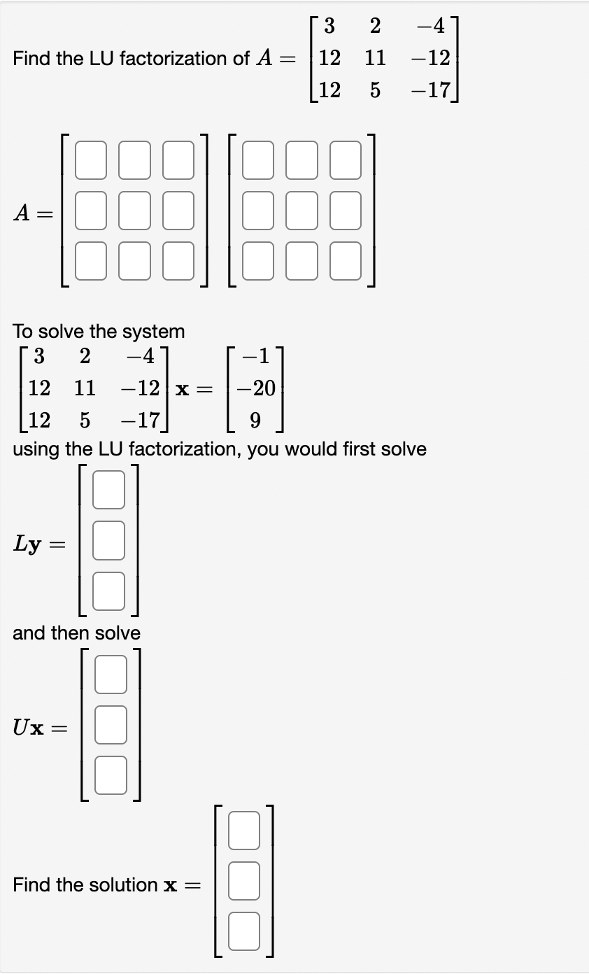 Solved Find the LU factorization of A=⎣⎡312122115−4−12−17⎦⎤ | Chegg.com