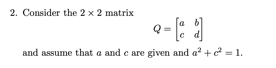 Solved 2 Consider The 2 X 2 Matrix [a ь Q [ C D And