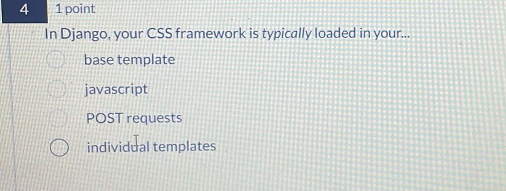 Solved 4,1 ﻿pointIn Django, your CSS framework is typically | Chegg.com