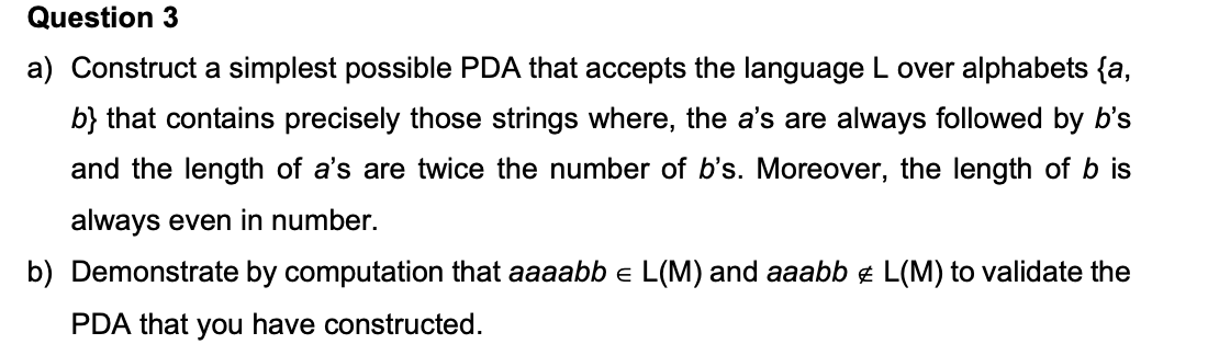 Solved Question 3 a) Construct a simplest possible PDA that | Chegg.com