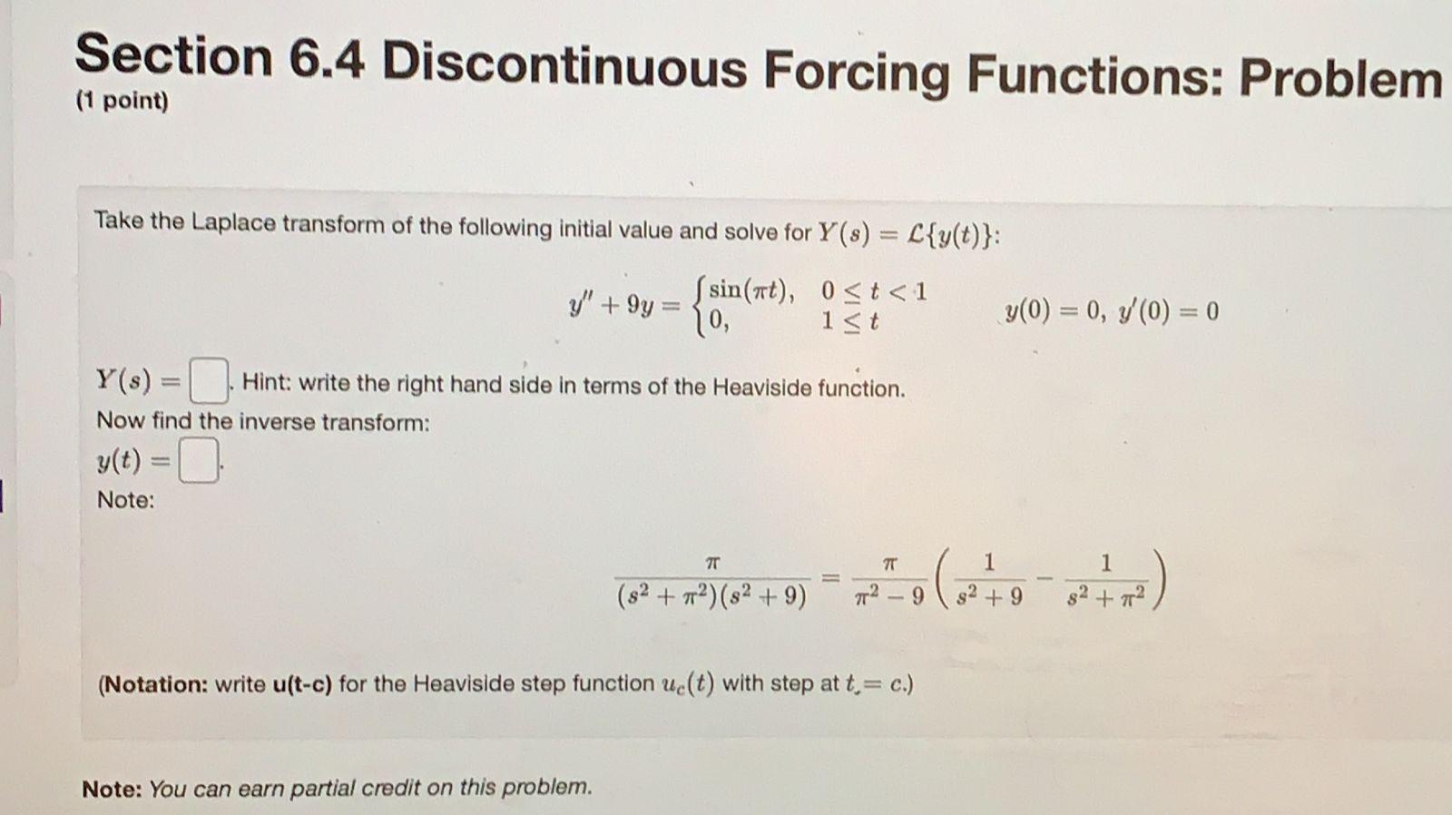 Solved Section 6.4 Discontinuous Forcing Functions: Problem | Chegg.com Solved Section 6.4 Discontinuous Forcing Functions: Problem | Chegg.com
