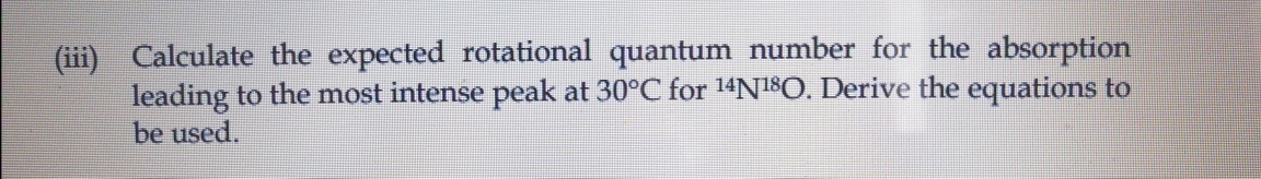 (iii) Calculate the expected rotational quantum | Chegg.com