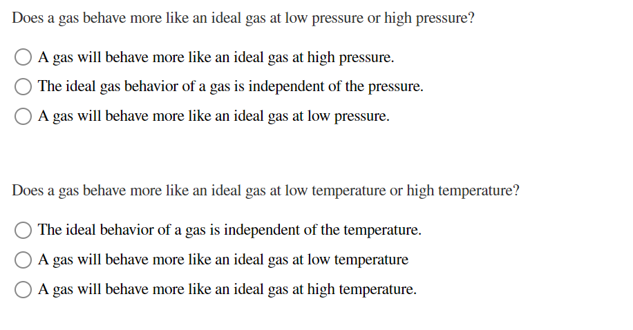 Solved Does a gas behave more like an ideal gas at low | Chegg.com