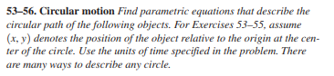 Solved 53–56. Circular motion Find parametric equations that | Chegg.com