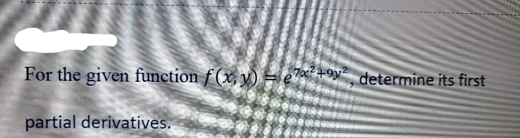 Solved For the given function f(x, y) = e7x?+99, determine | Chegg.com