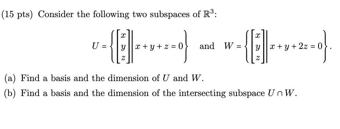 Solved (15 pts) Consider the following two subspaces of R3: | Chegg.com