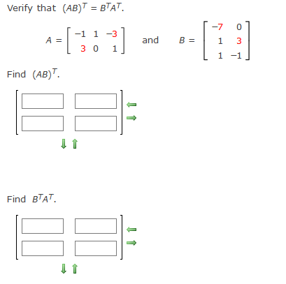 Solved Verify that (AB)T = BTAT. -7 0 A = -1 1 -3 30 1 and B | Chegg.com