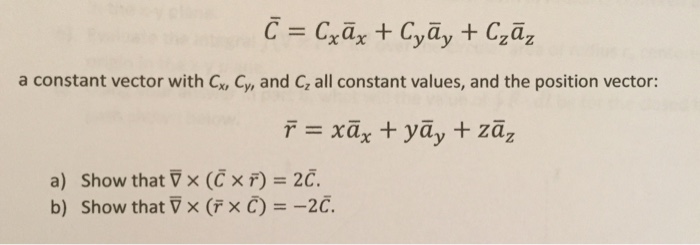 Solved C = C_xa_x + C_ya_y + C_za_z a constant vector with | Chegg.com