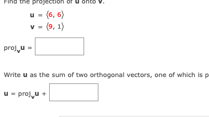 Solved u= 6,6 v= 9,1 projvu= Write u as the sum of two | Chegg.com