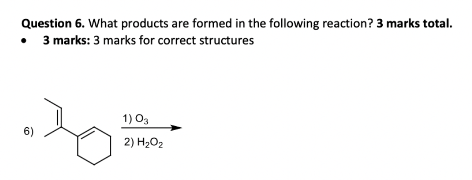 Solved Question 6. ﻿What products are formed in the | Chegg.com