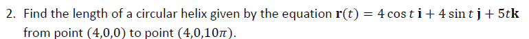 Solved Find the length of a circular helix given by the | Chegg.com