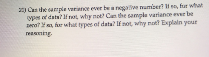 Solved 20) Can the sample variance ever be a negative | Chegg.com