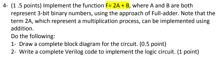 Solved 4- (1.5 points) Implement the function F= 2A + B, | Chegg.com