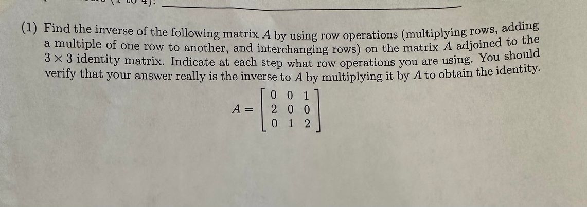 Solved (1) Find the inverse of the following matrix A by | Chegg.com