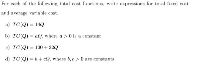 Solved For each of the following total cost functions, write | Chegg.com