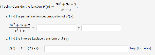 Solved Consider the function F(s)=3s2+3s+2s3+s. Find the | Chegg.com