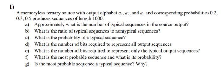 Solved 1) A memoryless ternary source with output alphabet | Chegg.com