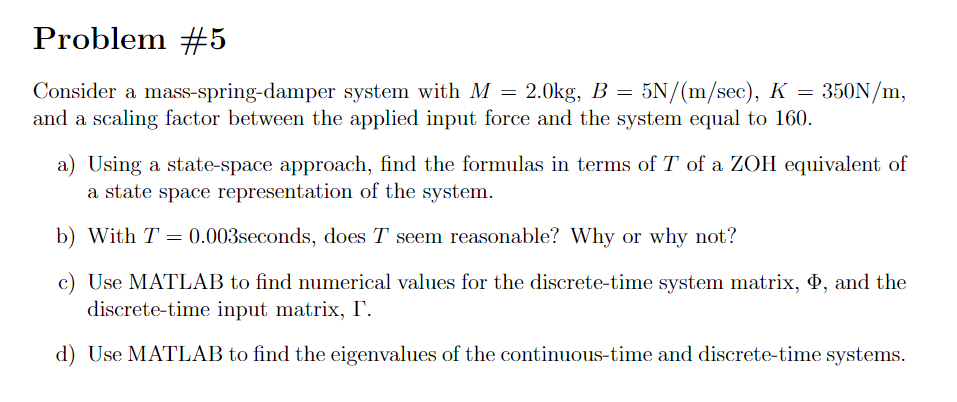 Solved Problem #5 Consider a mass-spring-damper system with | Chegg.com
