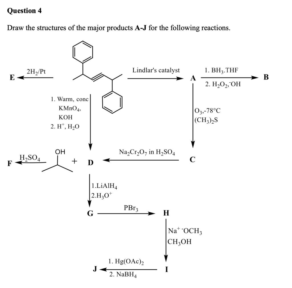 [Solved]: Draw the structures of the major products A-J fo