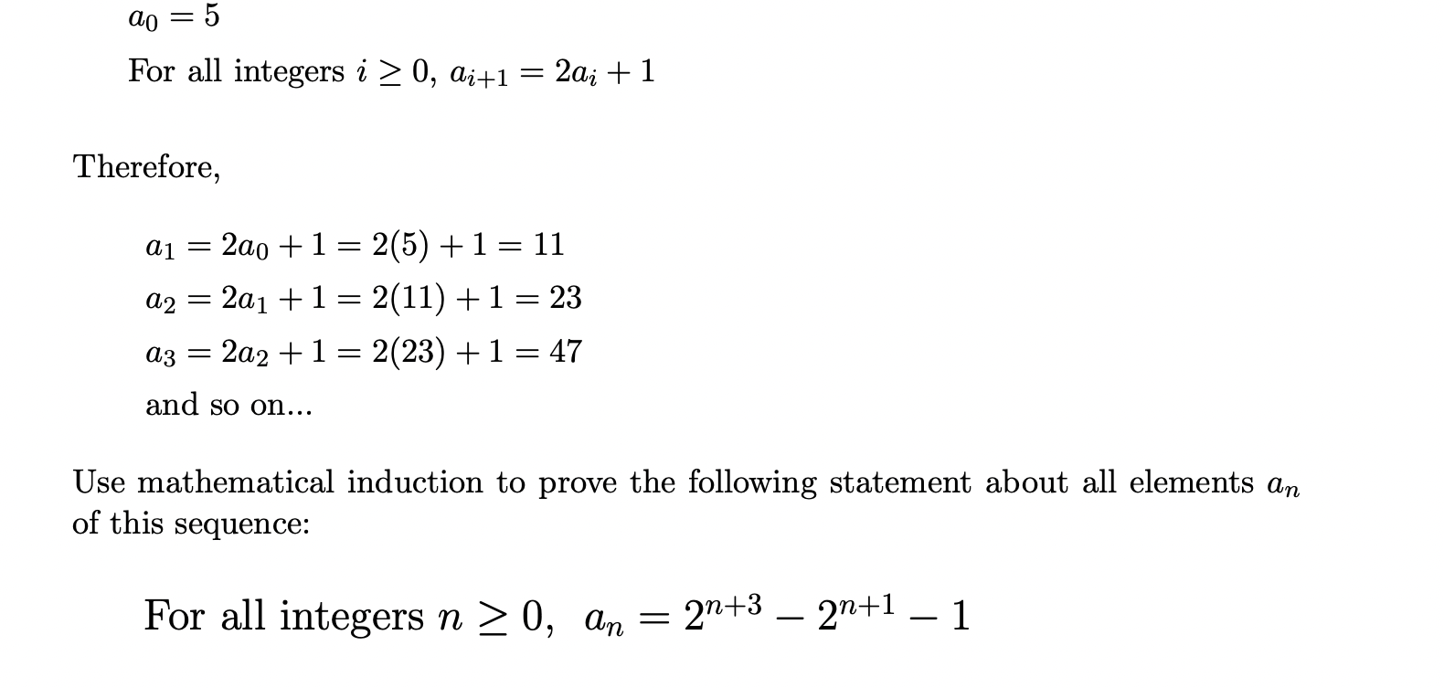 Solved a0=5 For all integers i≥0,ai+1=2ai+1 Therefore, | Chegg.com