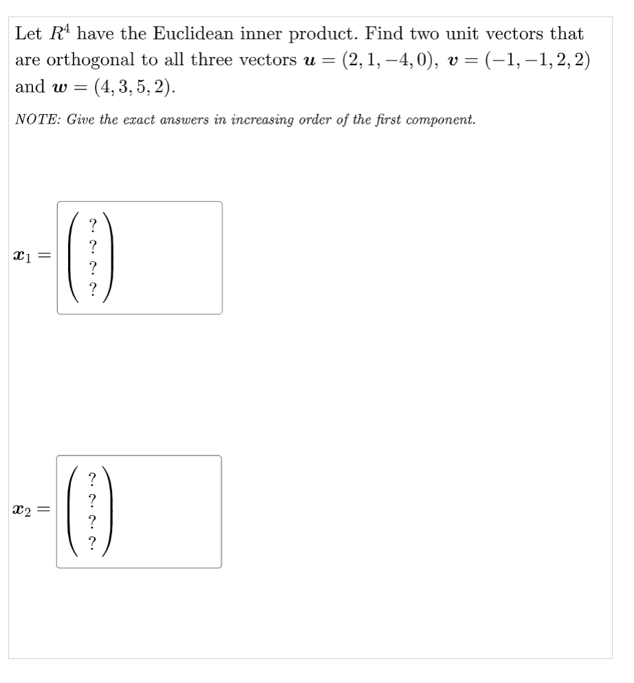 Solved Let R4 have the Euclidean inner product. Find two | Chegg.com