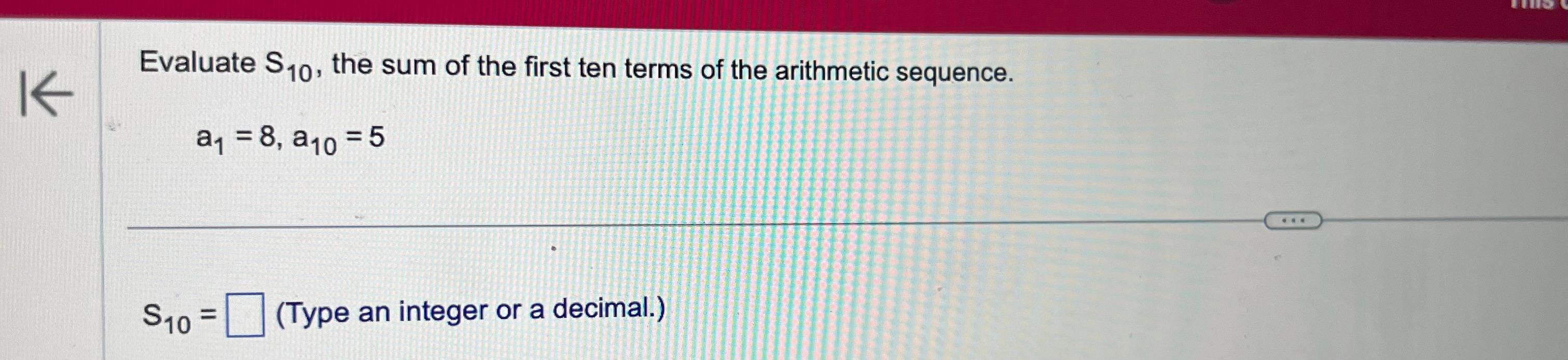 Solved Evaluate S10, the sum of the first ten terms of the | Chegg.com