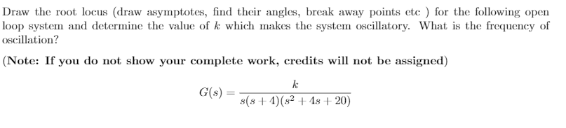 Solved Draw the root locus (draw asymptotes, find their | Chegg.com
