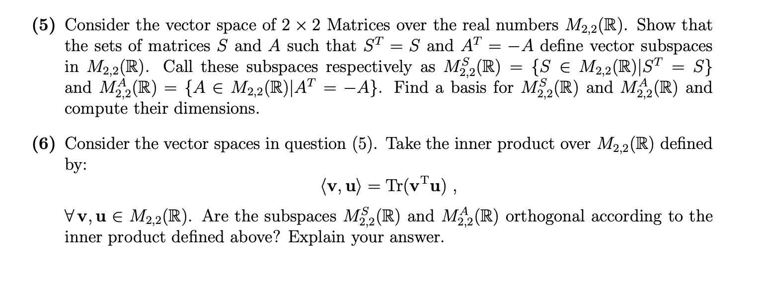 Solved (5) ﻿Consider the vector space of 2×2 ﻿Matrices over | Chegg.com