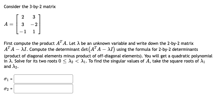 Solved Consider the 3-by-2 matrix A=⎣⎡23−13−21⎦⎤ First | Chegg.com