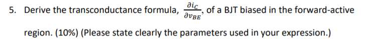 Solved 5. Derive the transconductance formula, dic, of a BJT | Chegg.com