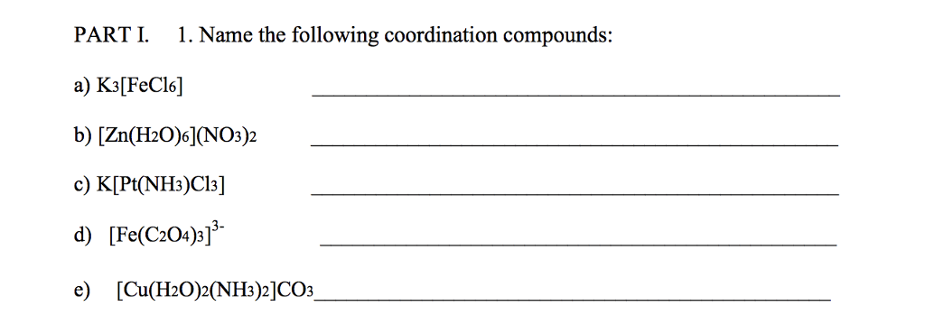 Solved PART 1. Name the following coordination compounds a) | Chegg.com